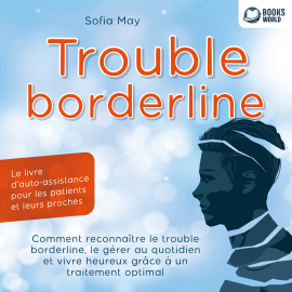 Trouble borderline - Le livre d'auto-assistance pour les patients et ...